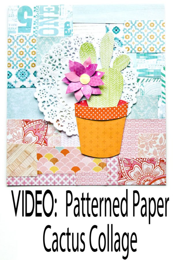 VIDEO: How To Make A Patterned Paper Cactus Collage - Kim Dellow
